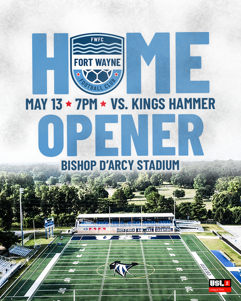 Fort Wayne FC To Kick Off 2023 Season On May 13th - Fort Wayne FC